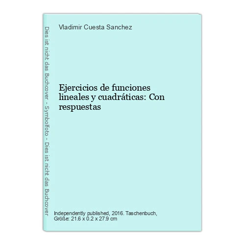 EJERCICIOS DE FUNCIONES lineales y cuadráticas: Con respuestas Cuesta Sanchez, V £5.73 - PicClick UK