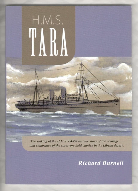HMS TARA - WW1 sinking of H.M.S Tara and the crew's capture by Richard ...