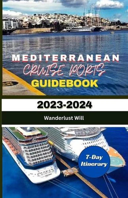 MEDITERRANEAN CRUISE PORTS Guidebook 2023-2024 by Wanderlust Will ...
