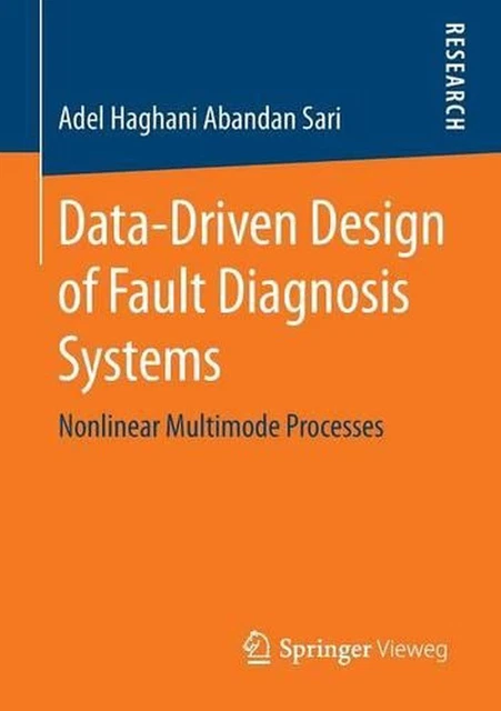 Data Driven Design Of Fault Diagnosis Systems Nonlinear Multimode Processes By £116 49