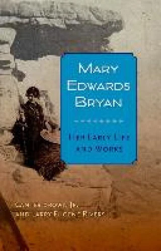 MARY EDWARDS BRYAN: Her Early Life and Works by Canter Brown Jr NEUF ...