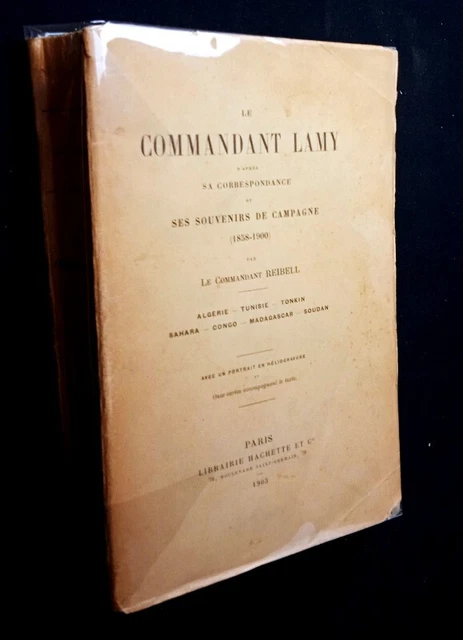 LE COMMANDANT LAMY d'après sa correspondance et ses souvenirs de ...