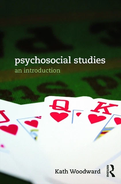 PSYCHOSOCIAL STUDIES: AN Introduction by Kath Woodward (English ...