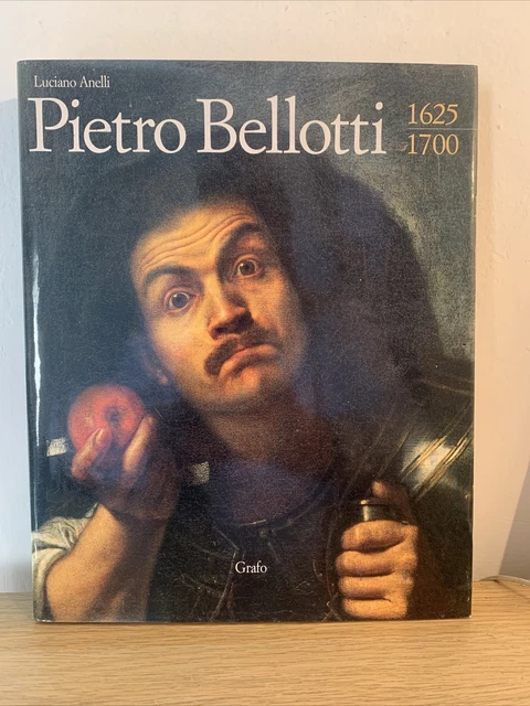PIETRO BELLOTTI 1625 1700. Luciano Anelli. Grafo EUR 115,00 - PicClick IT