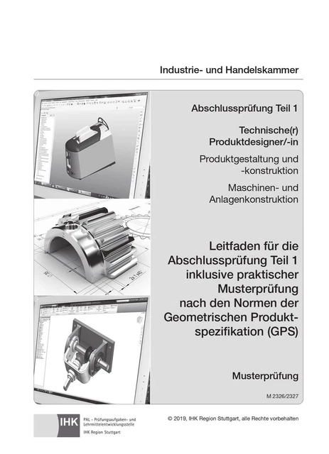 ABSCHLUSSPRÜFUNG TEIL 1 Technischer Produktdesigner/-in ISO-GPS (2326 ...