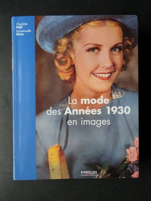 LA MODE DES Annees 1930 En Images - Par Charlotte Fiell & Emmanuelle ...