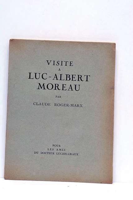 LIVRE ANCIEN ROGER-MAX Visite A Luc-Albert Moreau Litographies Paris ...