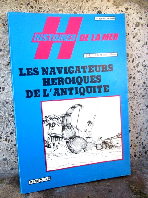 LES NAVIGATEURS HÉROÏQUES de l'antiquité. Histoires de la mer n°27, mai ...