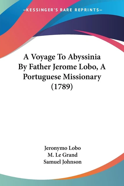 A VOYAGE TO Abyssinia By Father Jerome Lobo, A Portuguese Missionary ...