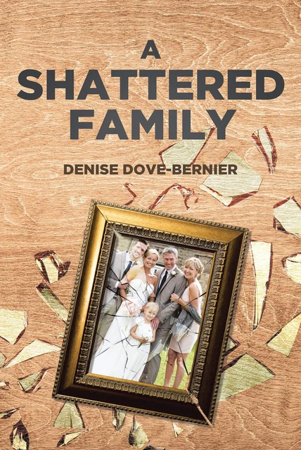 DENISE DOVE-BERNIER A Shattered Family (Poche) EUR 15,89 - PicClick FR