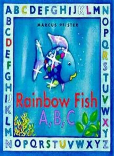 THE RAINBOW FISH A, B, C (Rainbow Fish & friends) By Marcus Pfister £10 ...