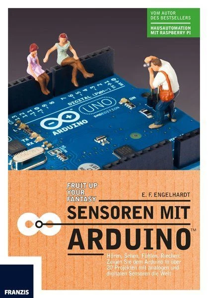 SENSOREN AM ARDUINO Analoge und digitale Daten messen, verarbeiten und ...