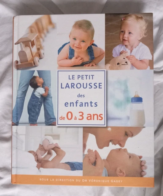 LE PETIT LAROUSSE des enfants de 0 à 3 ans Par Véronique Gagey, Jacques ...