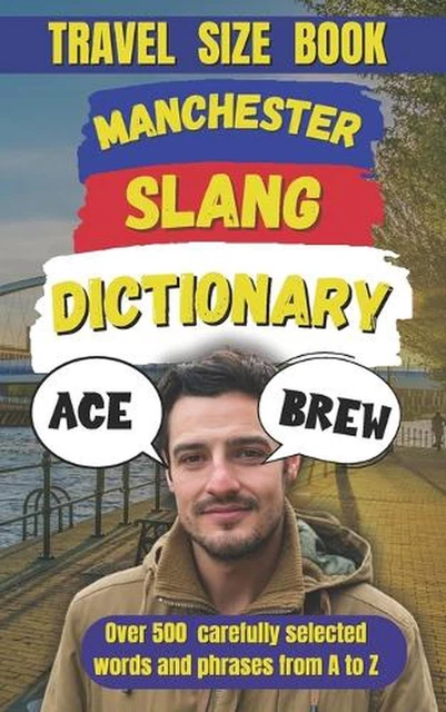 MANCHESTER SLANG DICTIONARY: A Guide to the City's Rich Linguistic ...