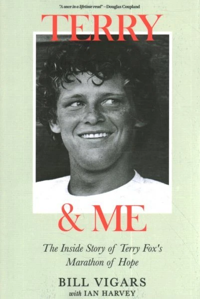 TERRY & ME : The Inside Story of Terry Fox's Marathon of Hope ...