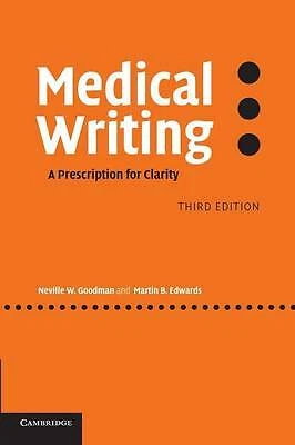 MEDICAL WRITING: A Prescription for Clarity by Goodman, Neville ...