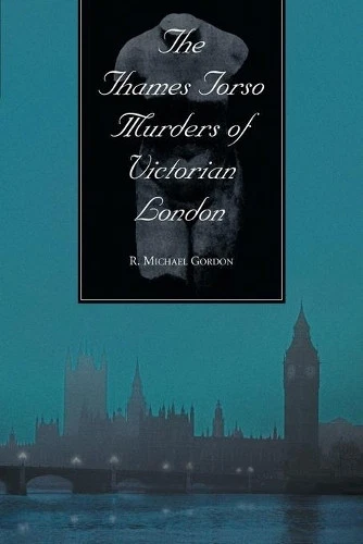 R. MICHAEL GORDON The Thames Torso Murders of Victorian London (Poche ...