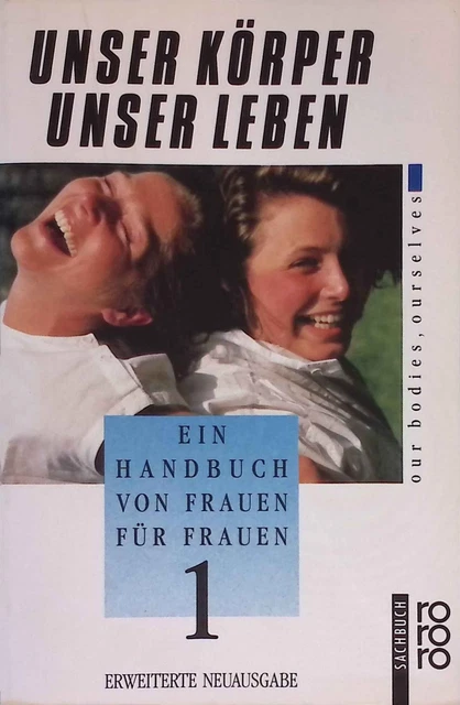 UNSER KÖRPER, UNSER Leben; Teil: Bd. 1. Rororo ; 8408 : rororo-Sachbuch ...