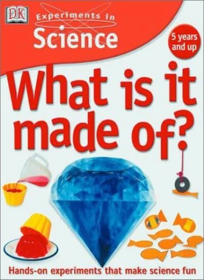 WHAT IS IT Made Of? (Experiments in Science) By David Glover ...