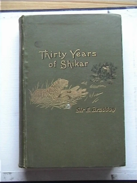 30 YEARS OF Shikar by Sir Edward Braddon 1895 very Rare. £249.00 ...