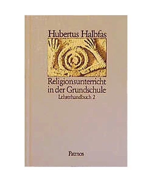 RELIGIONSUNTERRICHT IN DER Grundschule 2. Lehrerhandbuch, Hubertus ...