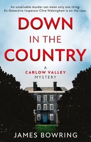 JAMES BOWRING DOWN in the Country: A Carlow Valley Mystery (Poche) EUR ...