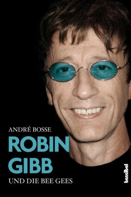 ROBIN GIBB UND die Bee Gees André Bosse Taschenbuch 208 S. Deutsch 2010 ...