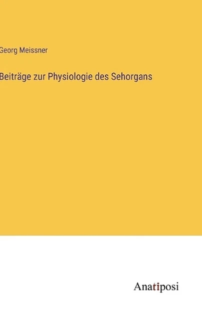 BEITRGE ZUR PHYSIOLOGIE des organs de la vision par Georg Meissner ...