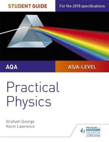 AQA A-LEVEL PHYSICS Student Guide: Practical Physics by Graham George ...