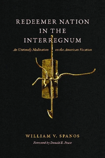 REDEEMER NATION IN the Interregnum: An Untimely Meditation on the ...