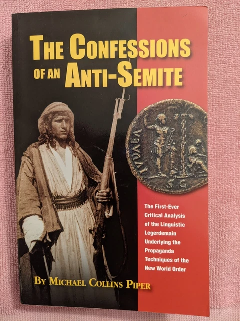 MICHAEL COLLINS PIPER, CONFESSIONS D'UN ANTISÉMITE, 2011, PB, 1ère ...