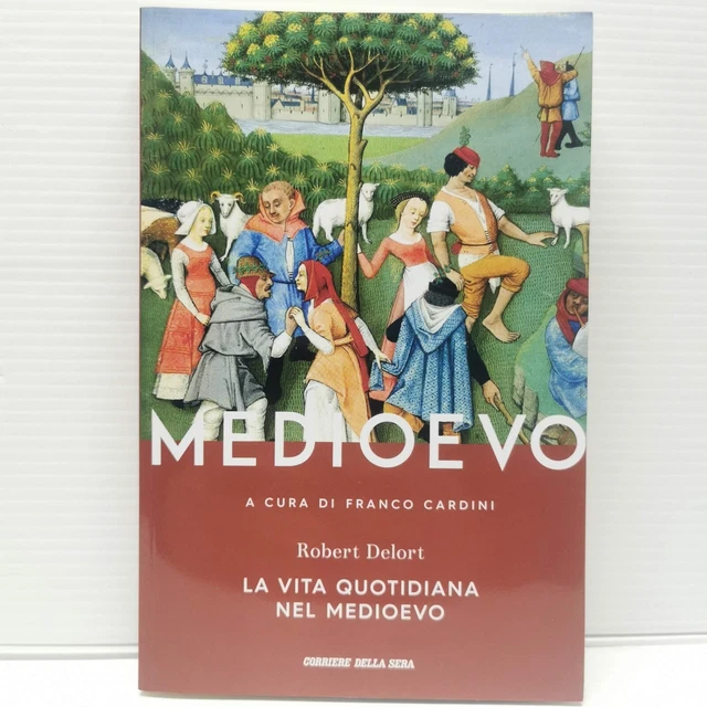 LA VITA QUOTIDIANA NEL MEDIOEVO/Robert Delort/IL MEDIOEVO di Franco ...