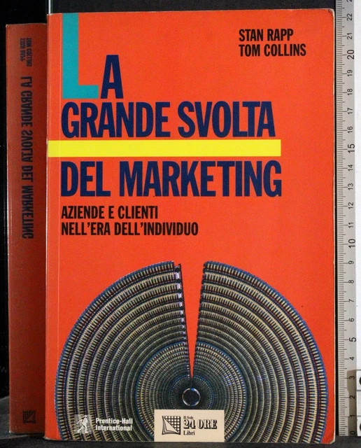 LA GRANDE SVOLTA Del Marketing. Stan Rapp, Tom Collins. Il Sole 24 Sole ...