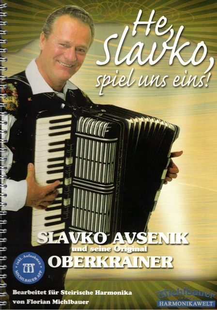STEIRISCHE HARMONIKA NOTEN : AVSENIK He Slavko spiel uns eins ...