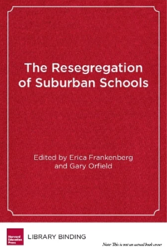 ERICA FRANKENBERG THE Resegregation of Suburban Schools (Relié) EUR 64 ...