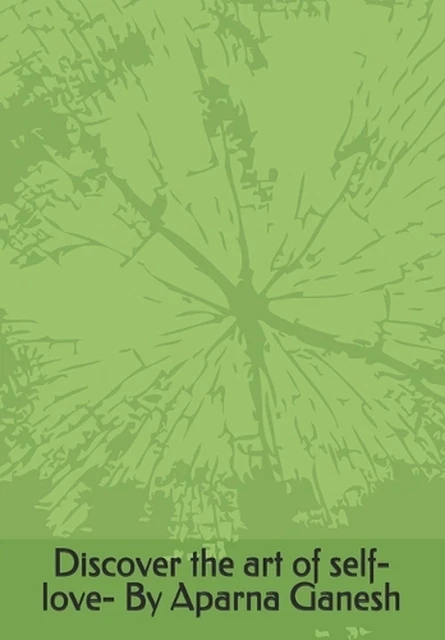 DISCOVER THE ART of self-love by Aparna Ganesh Paperback Book £29.98 ...