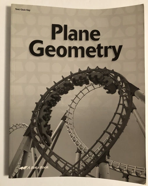 PLANE GEOMETRY-TESTS/QUIZZES-TEACHER KEY with Solutions; A Beka Book ...