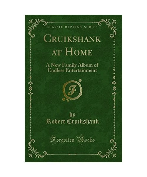 CRUIKSHANK AT HOME: A New Family Album of Endless Entertainment ...