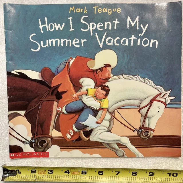 HOW I SPENT My Summer Vacation by Mark Teague (1997, Picture Book) £1. ...