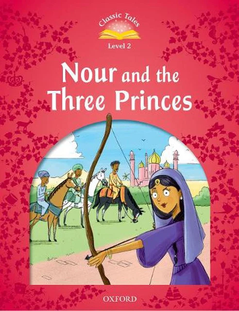 CLASSIC TALES: LEVEL 2: Nour and the Three Princes by Rachel Bladon ...