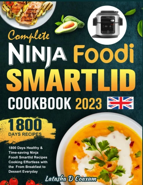 COMPLETE NINJA FOODI Smartlid Cookbook 2023: 1800 Days Healthy & Time ... COMPLETE NINJA FOODI Smartlid Cookbook 2023: 1800 Days Healthy & Time ...