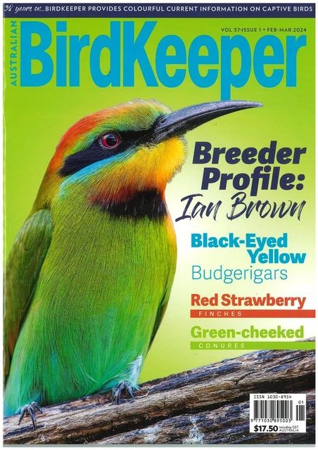 AUSTRALIAN BIRDKEEPER MAGAZINE February/March 2024 Breeder Profile Ian ...
