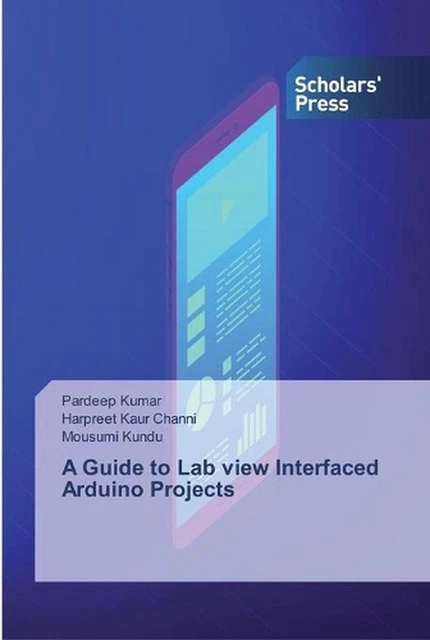 A Guide To Lab View Interfaced Arduino Projects By Pardeep Kumar Paperback Book Eur 6415