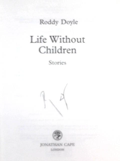LIFE WITHOUT CHILDREN: Stories (Roddy Doyle - 2021) (ID:64285) £12.99 ...