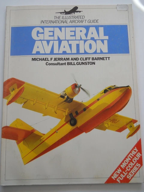 GENERAL AVIATION ILLUSTRATED International Aircraft Guide Michael ...