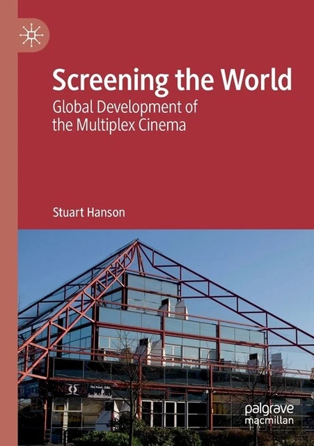 SCREENING THE WORLD: Global Development Of The Multiplex Cinema $103.49 ...