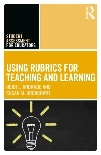 HEIDI L. ANDRADE Susan M. Brookha Using Rubrics for Teaching and Learni ...