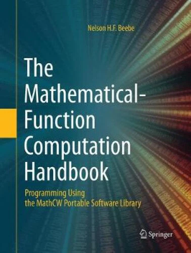 THE MATHEMATICAL-FUNCTION COMPUTATION Handbook: Programming Using the Mathcw £123.00 - PicClick UK