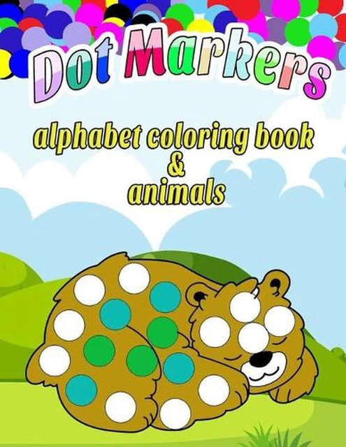 DOT MARKERS ALPHABET coloring book & animals: ABC Animals: A Fun Do a ...