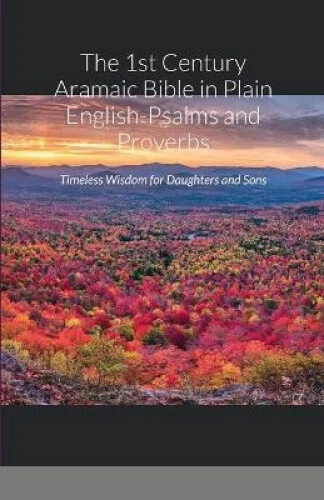 THE 1ST CENTURY Aramaic Bible in Plain English-Psalms and Proverbs ...